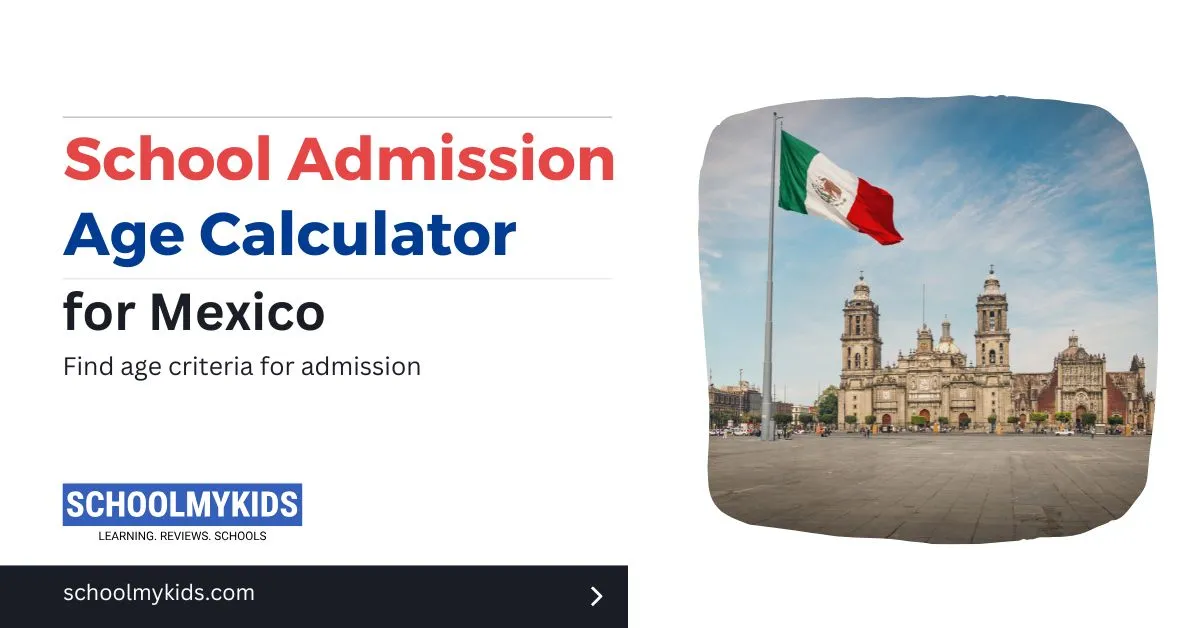 School Admission Age Calculator Mexico | Check Eligibility for School ...