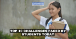 Top 10 Challenges Faced by Students Today
