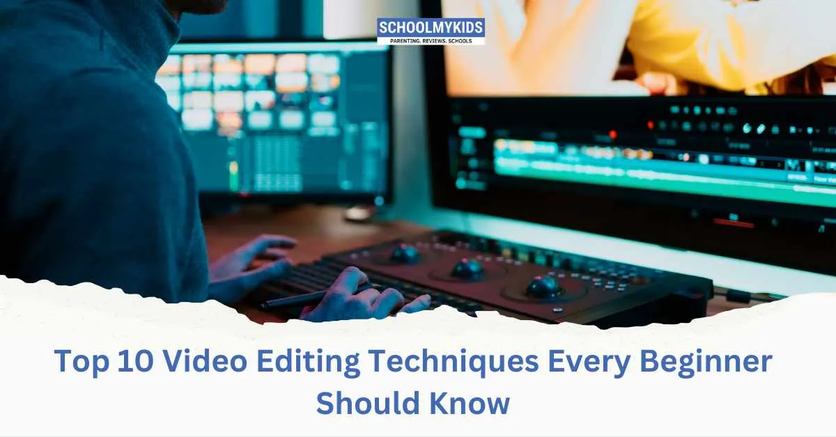 Top 10 Video Editing Techniques Every Beginner Should Know