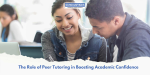 The Role of Peer Tutoring in Boosting Academic Confidence