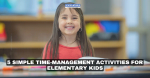 5 Simple Time-Management Activities for Elementary Kids