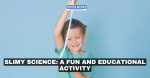 Slimy Science: A Fun and Educational Activity