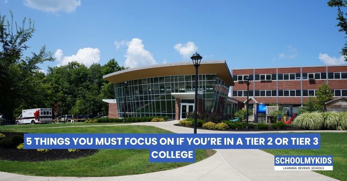 5 Things You Must Focus On If You’re in a Tier 2 or Tier 3 College