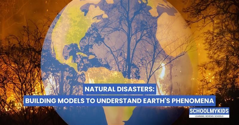 Natural Disasters: Building Models to Understand Earth's Phenomena