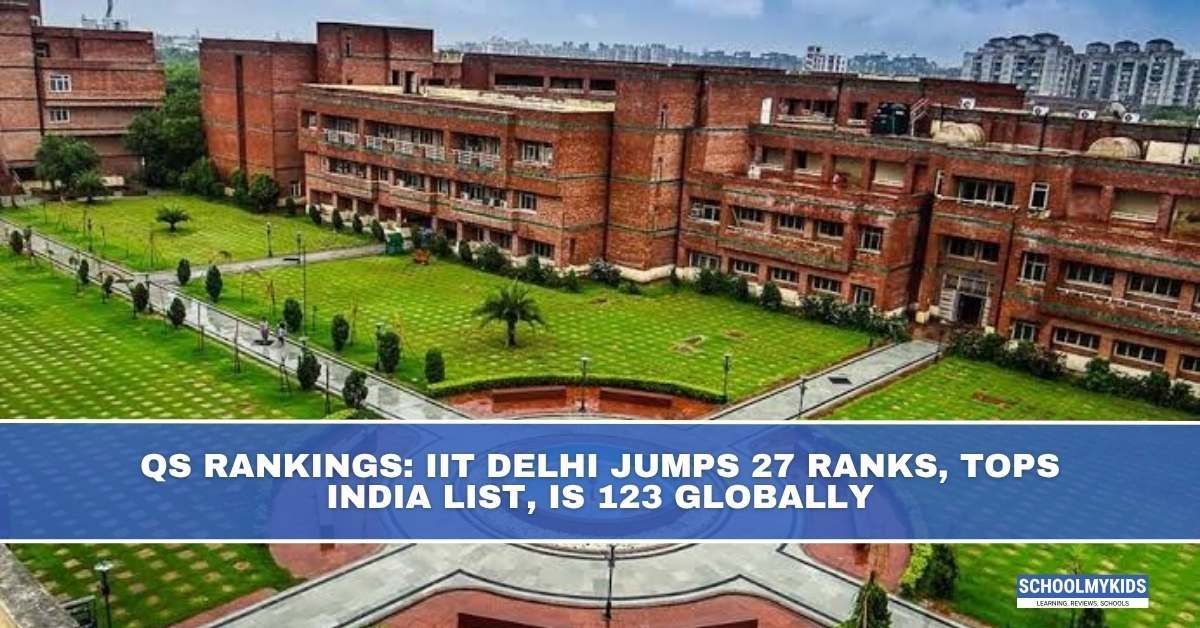 QS Rankings: IIT Delhi Jumps 27 Ranks, Tops India List, Is 123 Globally