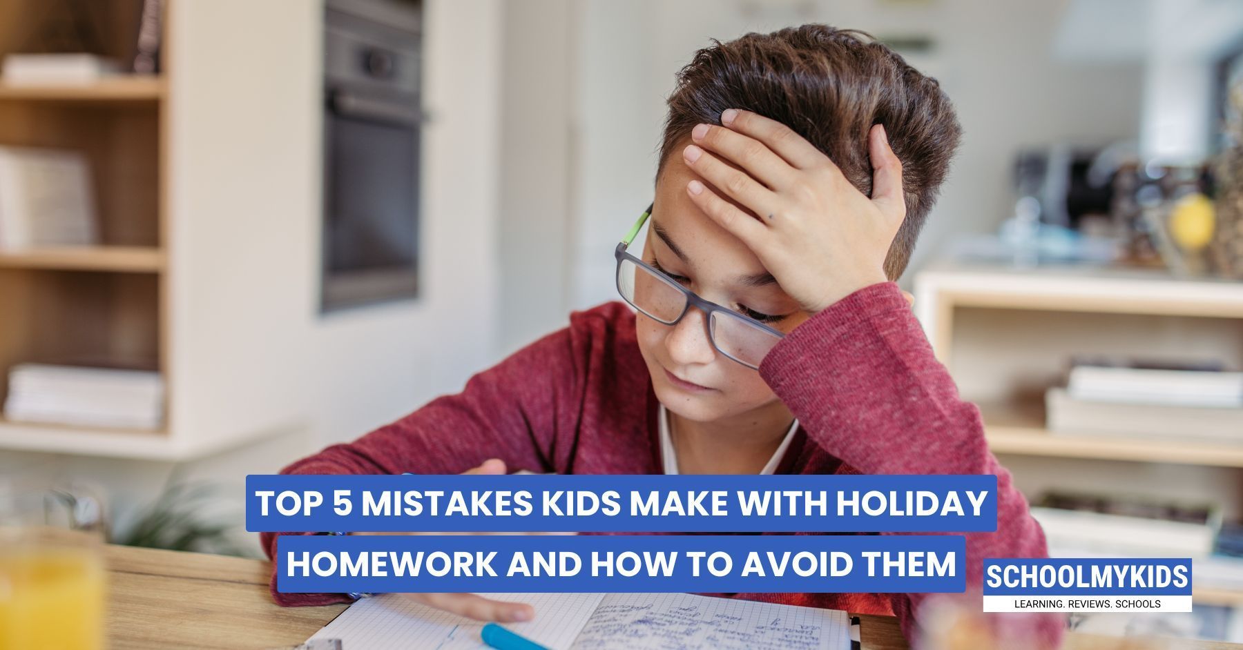 Top 5 Mistakes Kids Make with Holiday Homework And How to Avoid Them
