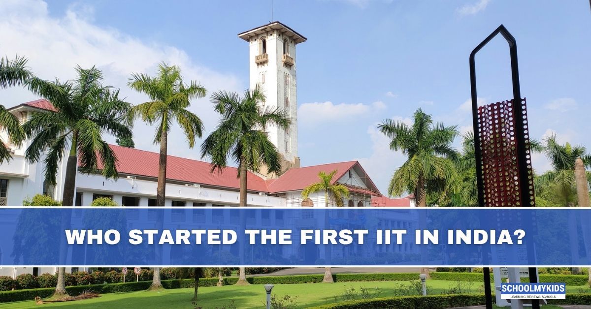Who Started the First IIT in India?