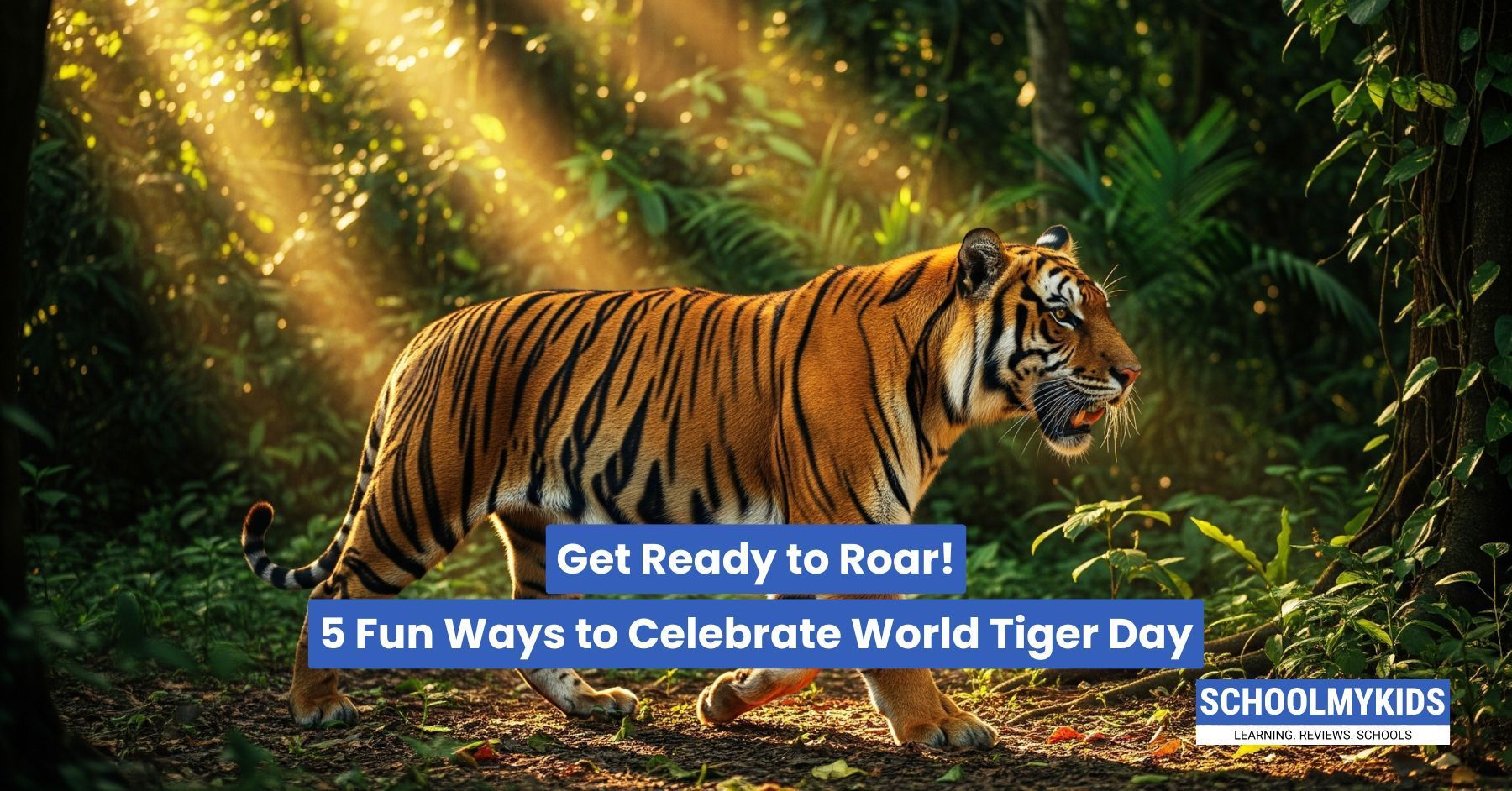 Get Ready to Roar! 5 Fun Ways to Celebrate World Tiger Day