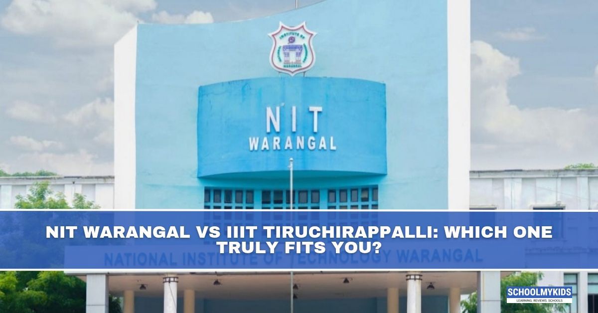 NIT Warangal vs IIIT Tiruchirappalli: Which One Truly Fits You?