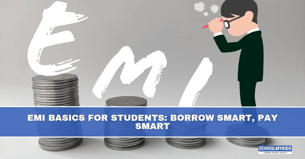 EMI Basics for Students: Borrow Smart, Pay Smart