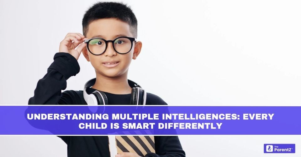 Understanding Multiple Intelligences: Every Child Is Smart Differently