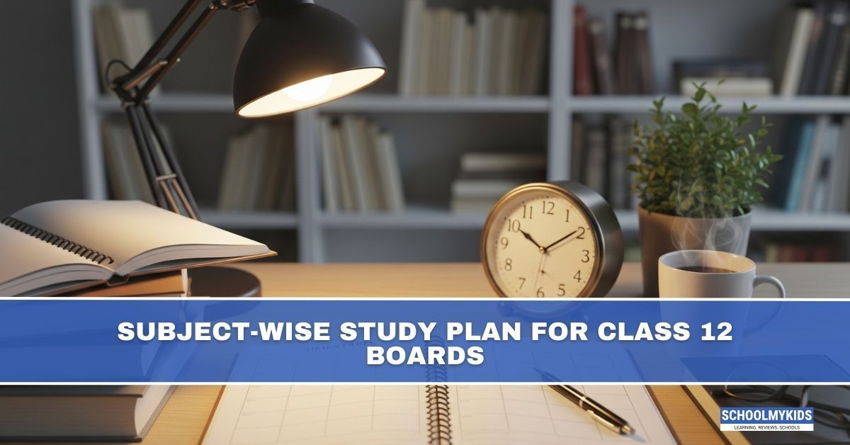 Subject-Wise Study Plan for Class 12 Boards