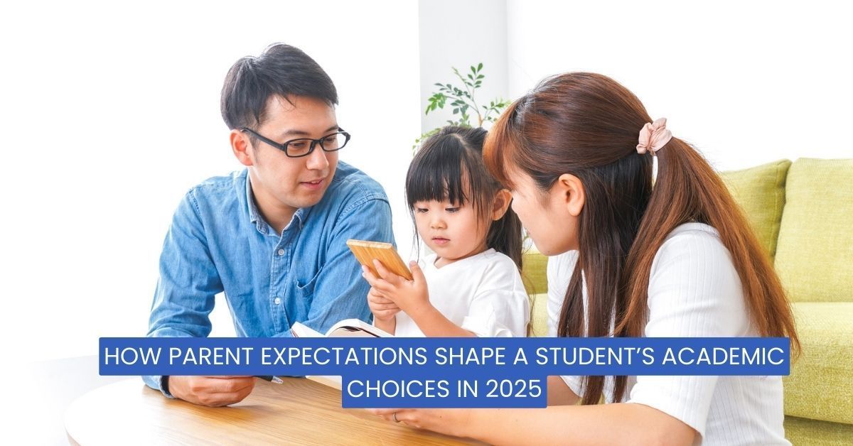 How Parent Expectations Shape a Student’s Academic Choices in 2026
