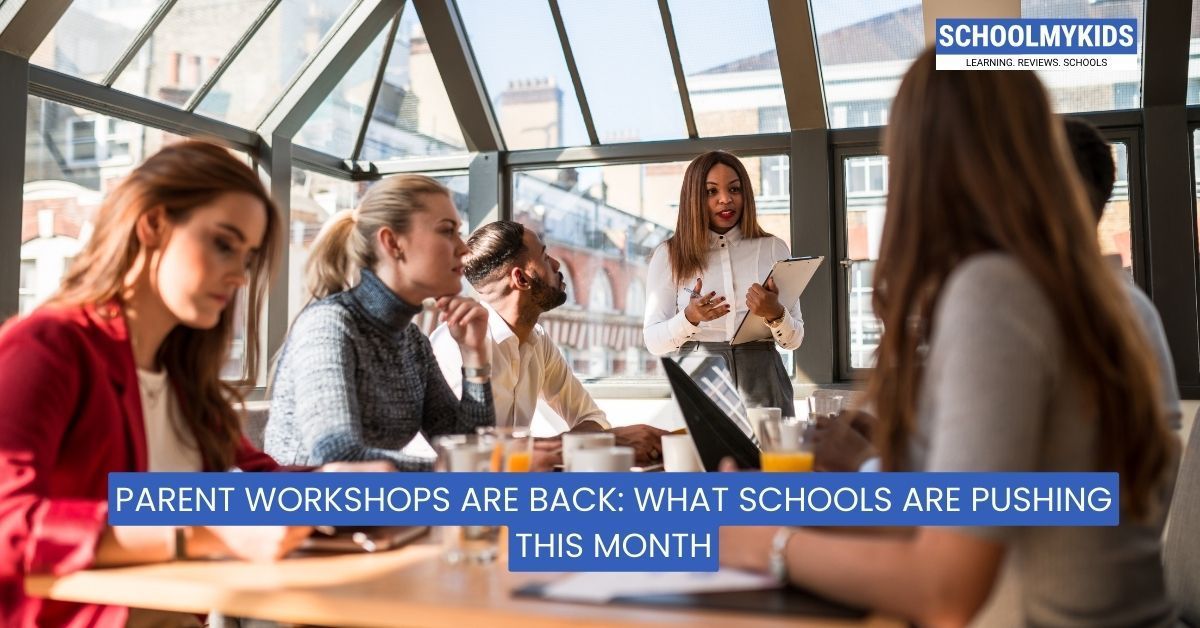 Parent Workshops Are Back: What Schools Are Pushing This Month