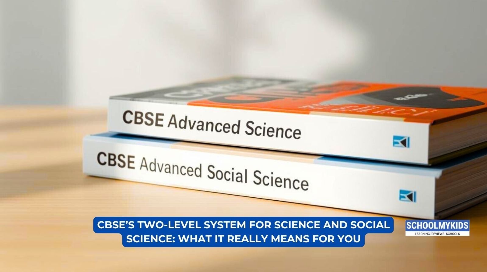 CBSE’s Two-Level System for Science and Social Science: What It Really ...