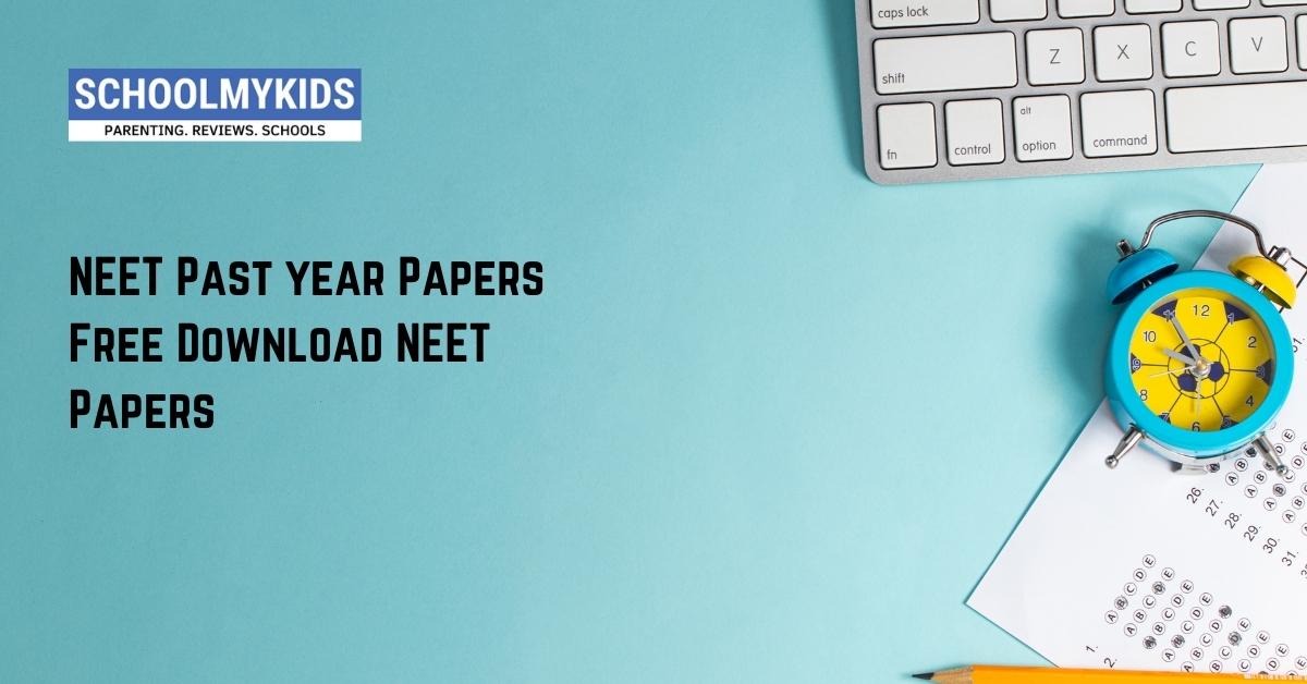 NEET Past year Papers - Free Download NEET Papers - SchoolMyKids