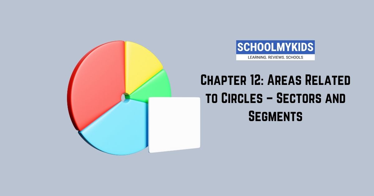 CBSE Class 10th Chapter 11: Areas Related to Circles - Sectors and ...